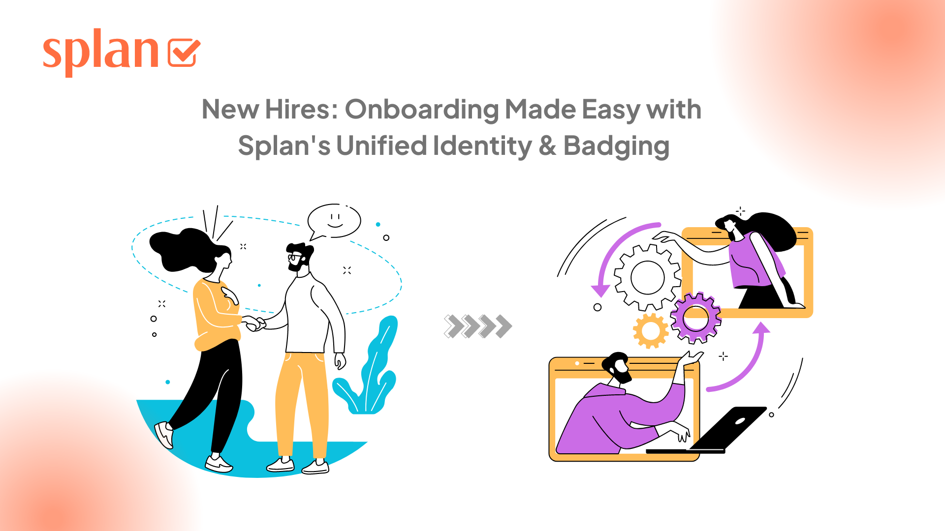 New Hires: Onboarding Made Easy with Splan's PIAM